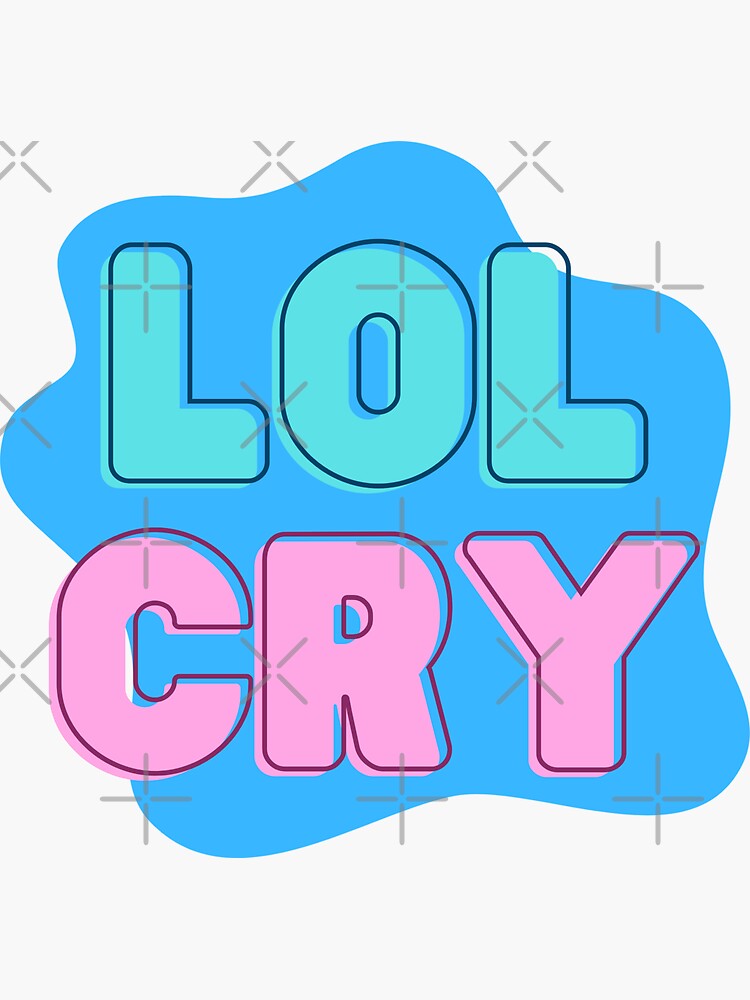 "LOL CRY" Sticker for Sale by Mrsfishface | Redbubble