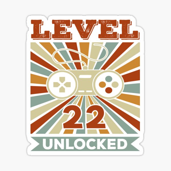 "Level 22 unlocked happy birthday gift" Sticker for Sale by BoriJanis ...