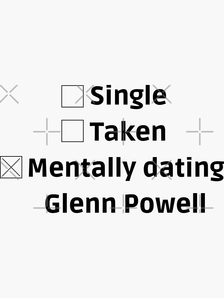 "mentally dating glenn powell" Sticker for Sale by LannisterOnMars ...