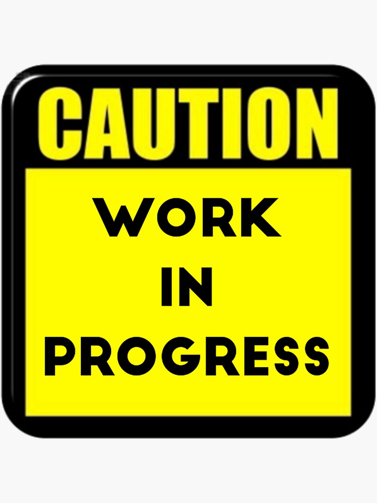 "Caution! Work in Progress" Sticker for Sale by pinkarrowhead | Redbubble