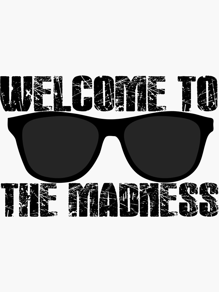 "Welcome To the madness" Sticker by twintelepathy | Redbubble