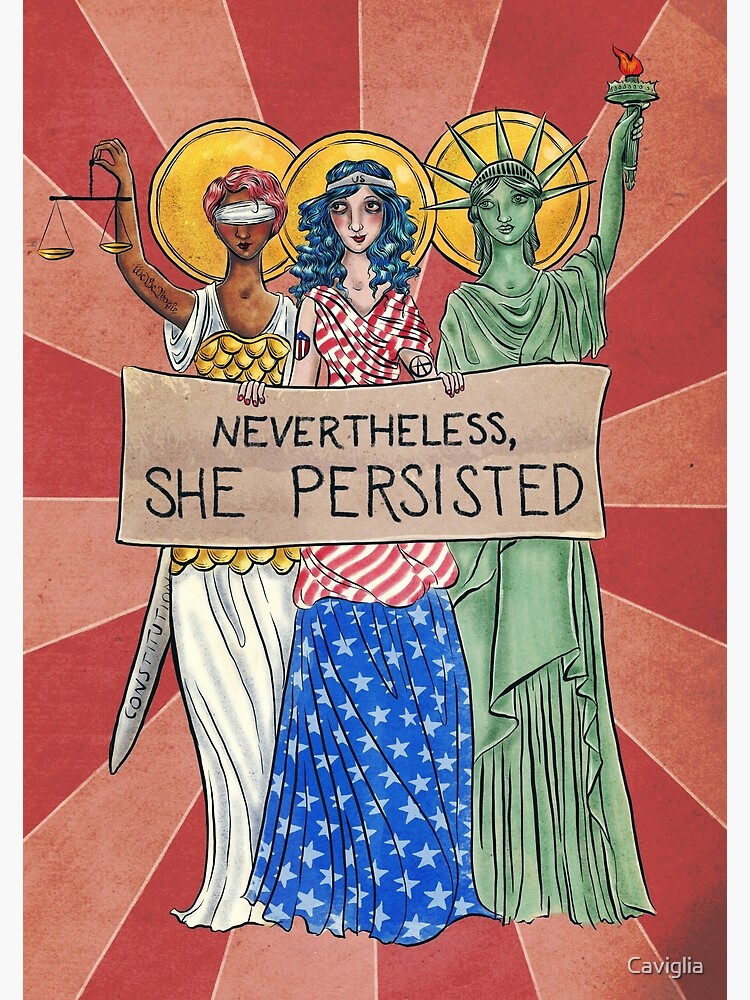 "Nevertheless, She Persisted" Art Print by Caviglia | Redbubble