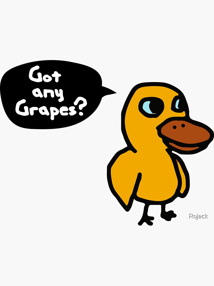 "Got Any Grapes | The Duck Song" Sticker for Sale by Rojeck | Redbubble