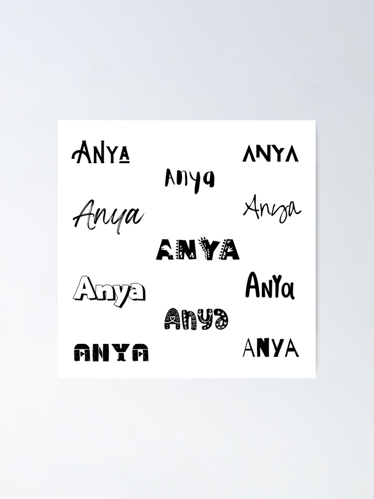"Anya in 10 different fonts" Poster for Sale by magleen | Redbubble