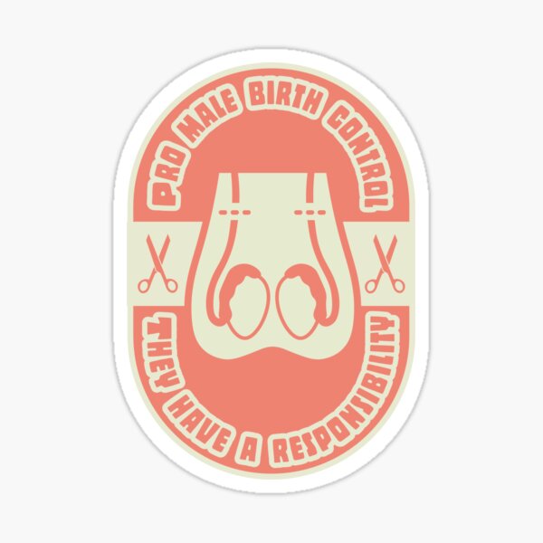 "Pro Male Birth Control" Sticker for Sale by Bear-Faced | Redbubble