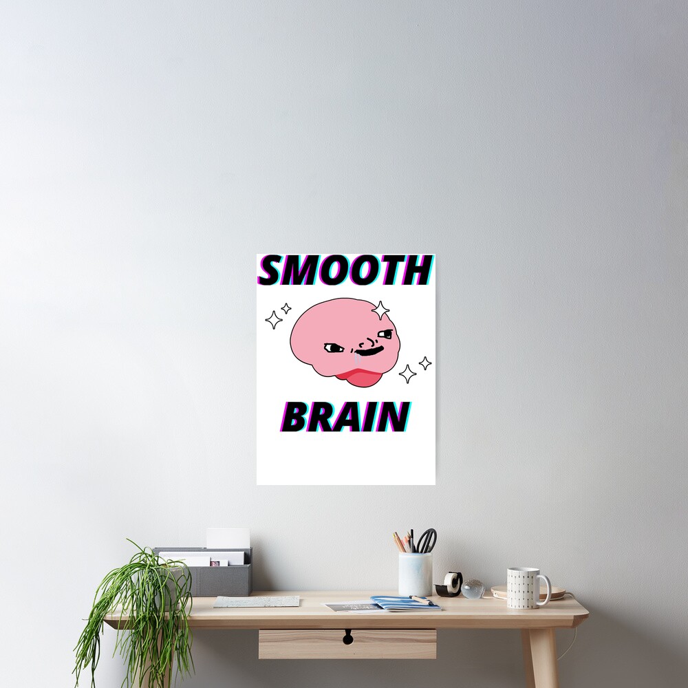 "SMOOTH BRAIN Wojak" Poster for Sale by RUIGE236 | Redbubble