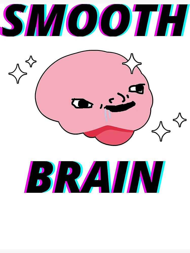 "SMOOTH BRAIN Wojak" Poster for Sale by RUIGE236 | Redbubble