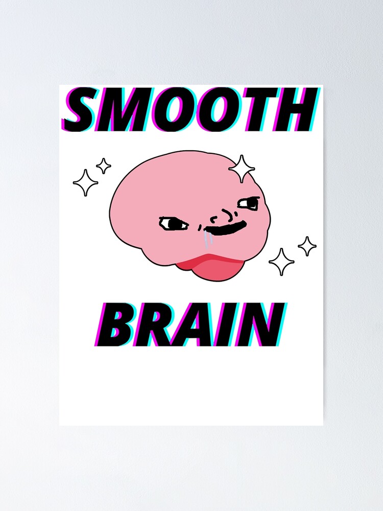 "SMOOTH BRAIN Wojak" Poster for Sale by RUIGE236 | Redbubble