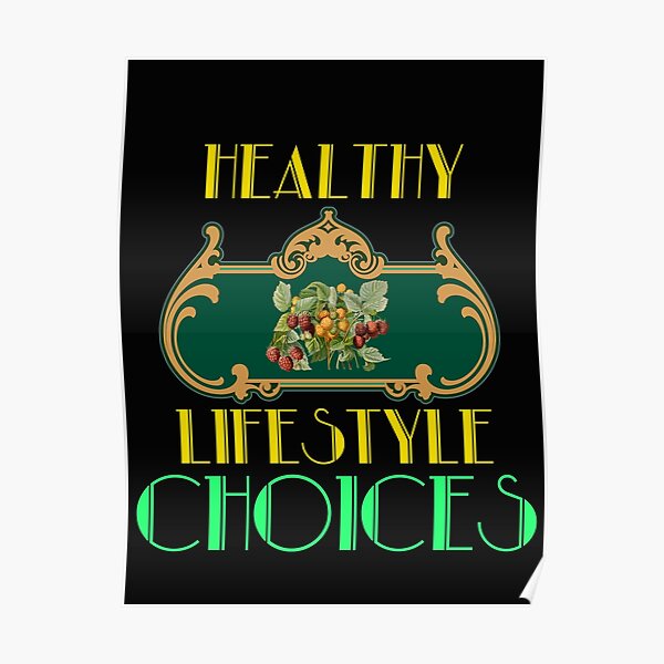"Healthy Lifestyle Choices" Poster for Sale by MrJArts | Redbubble