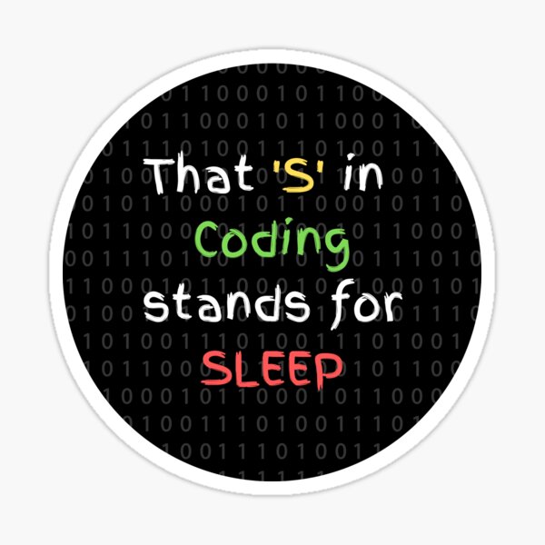"That S in Coding Stands for SLEEP | Programming tips stickers" Sticker ...