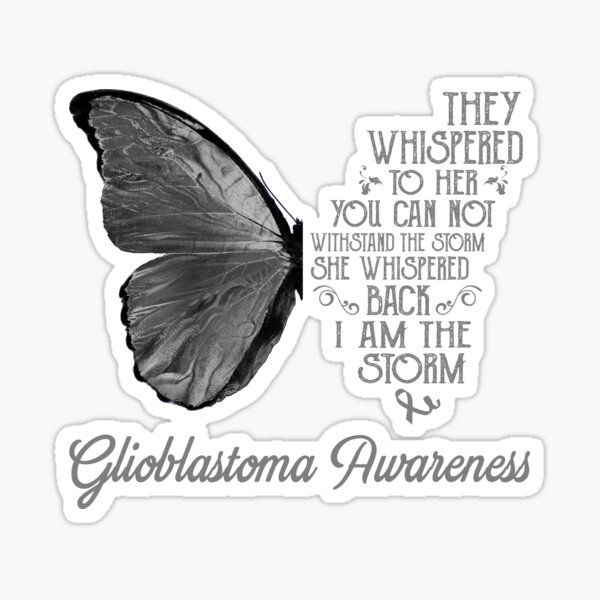 "Butterfly I Am The Storm Glioblastoma Awareness" Sticker for Sale by ...