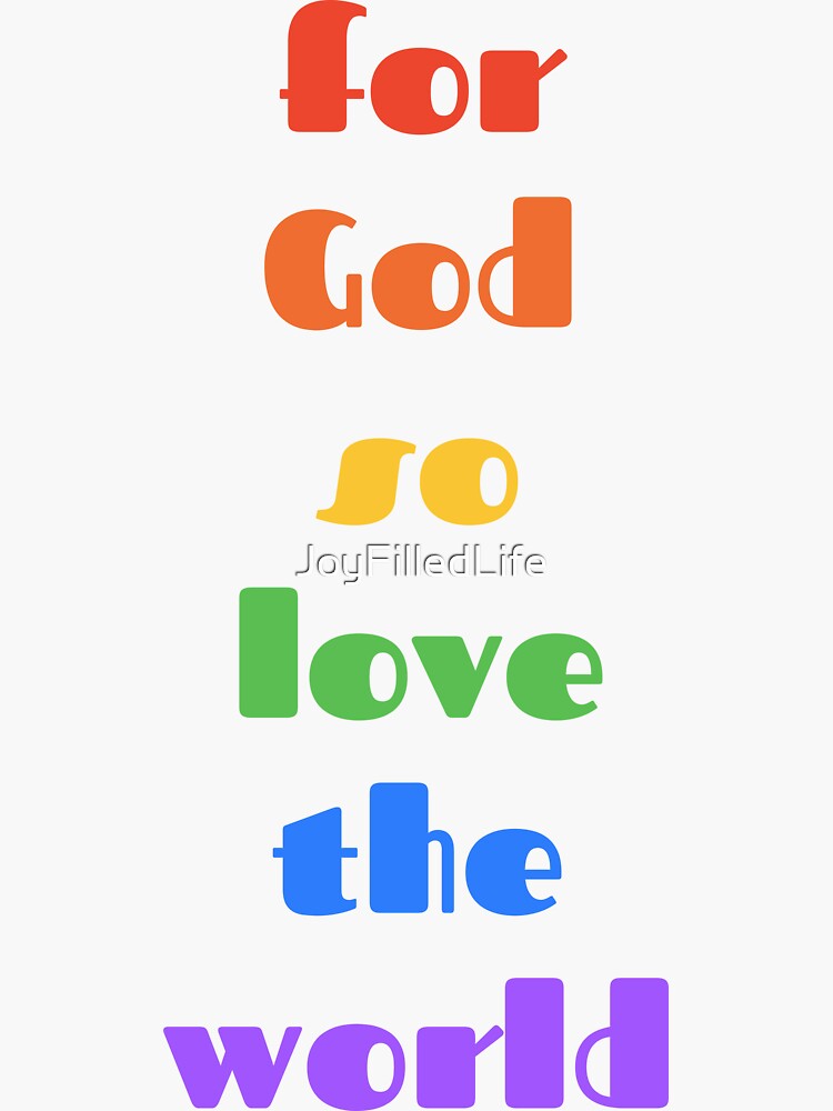 "For God So Loved The World" Sticker for Sale by JoyFilledLife | Redbubble
