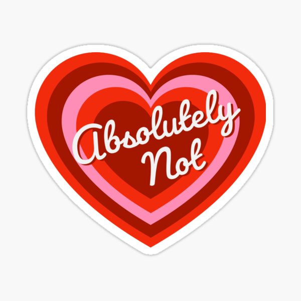 "Absolutely Not " Sticker for Sale by dizzydeco | Redbubble