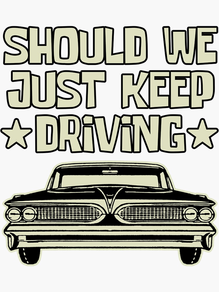 "Should We Just Keep Driving Vintage " Sticker for Sale by SelinaPhedra ...