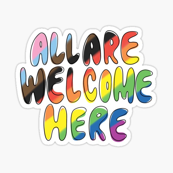 "All Are Welcome Here (Pride)" Sticker for Sale by mayaannart | Redbubble