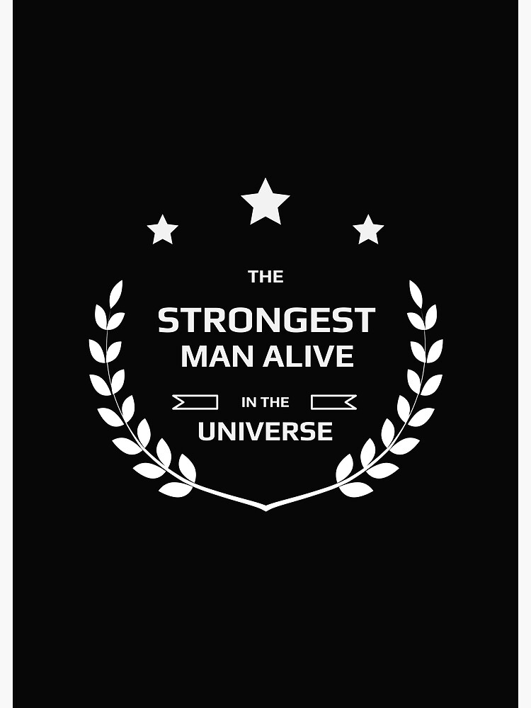 "The strongest man alive in the universe" Poster for Sale by ...