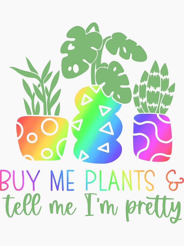 "Buy Me Plants Sticker (Rainbow)" Sticker for Sale by SweetPea-Studio ...
