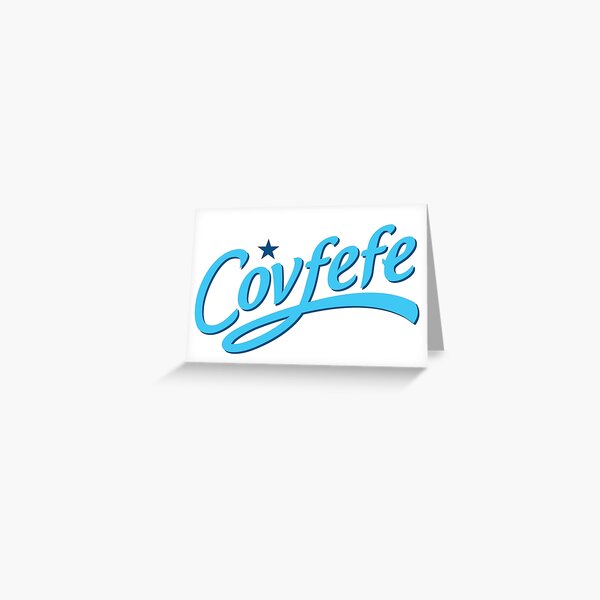 Covfefe Greeting Cards | Redbubble