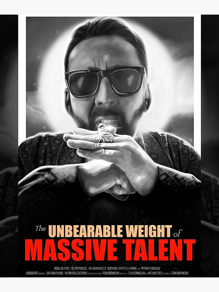The Unbearable Weight Of Massive Talent Movie Poster Nicolas Cage Poster Poster For Sale By