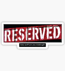 Reserved: Stickers | Redbubble