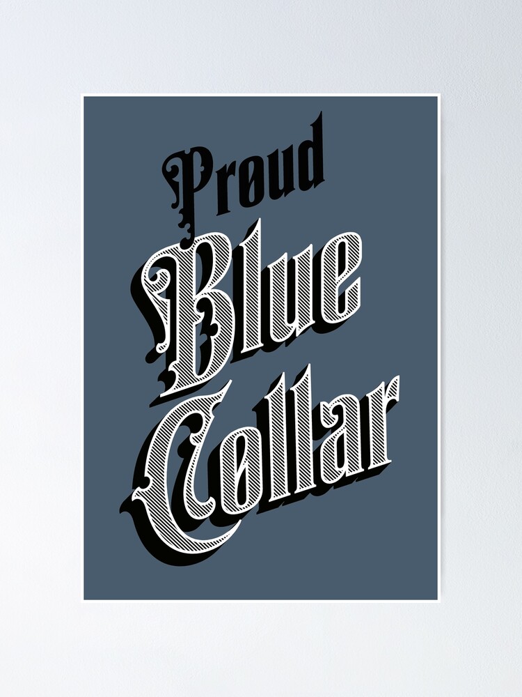 "Proud Blue Collar Vintage" Poster for Sale by fiskooriginal | Redbubble
