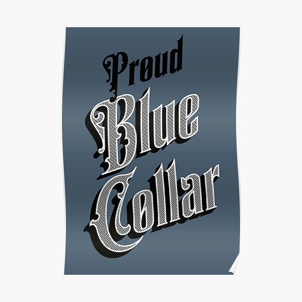 "Proud Blue Collar Vintage" Poster for Sale by fiskooriginal | Redbubble