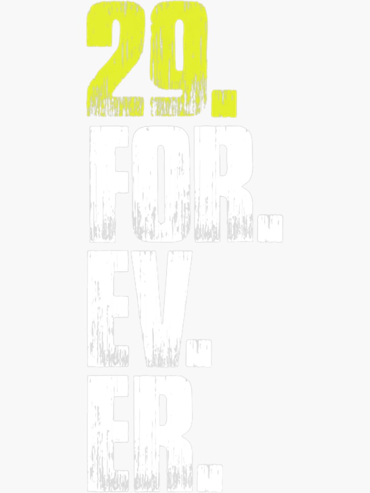 "29th Birthday 29 Forever For Ev Er Funny Sarcastic Meme Premium T ...