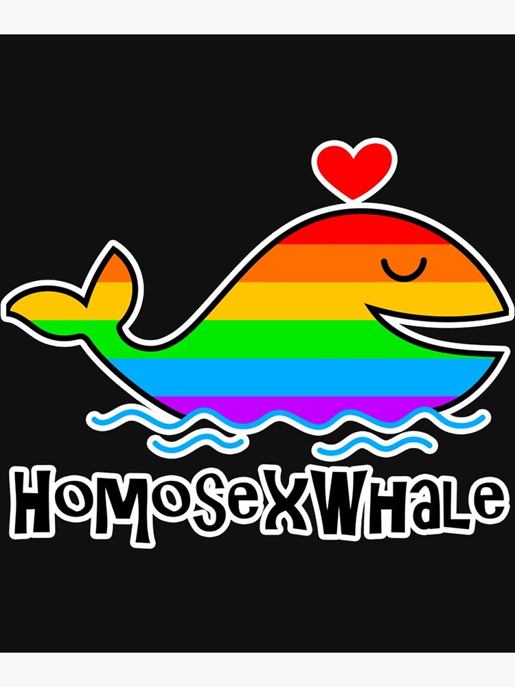 "HomosexWhale LGBT Whale Rainbow Love " Poster for Sale by CoxCarlyx ...