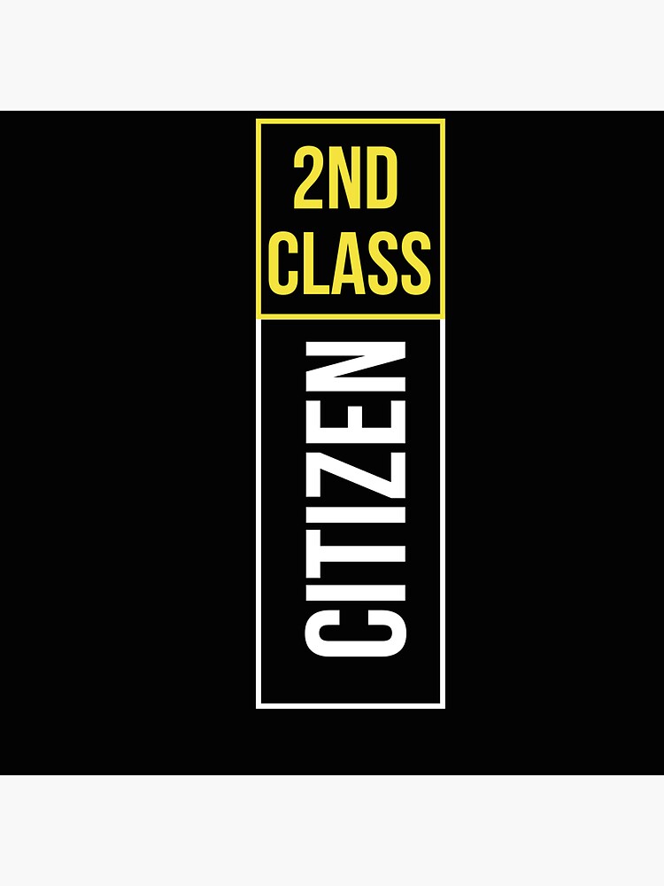 "SECOND CLASS CITIZEN" Sticker for Sale by ArtistLibrary | Redbubble