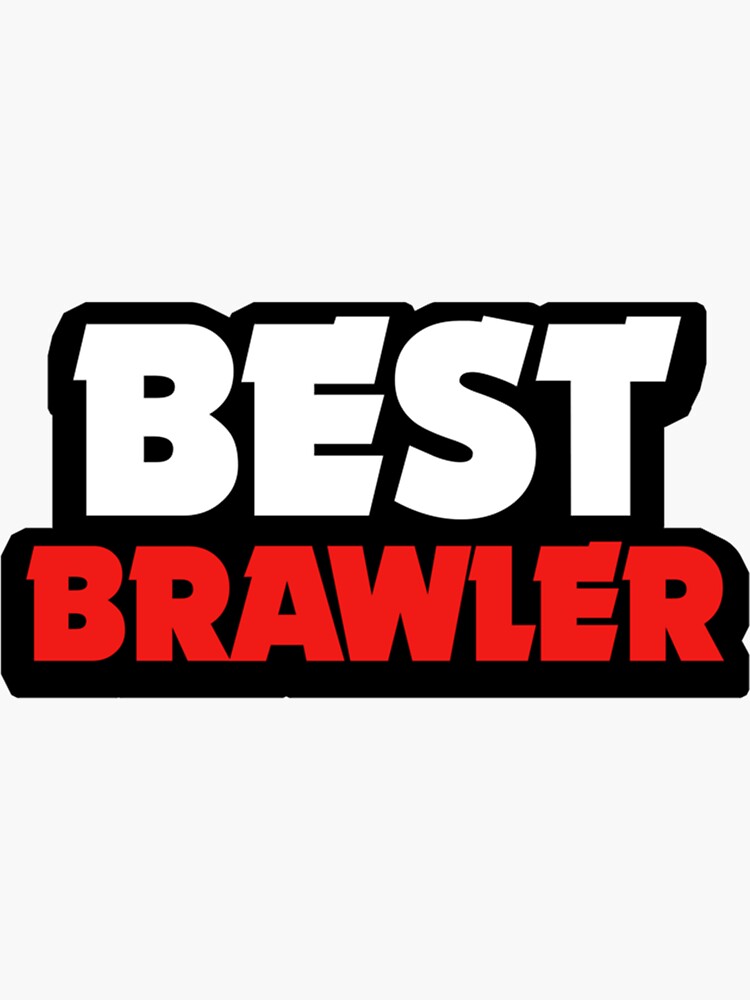 "best brawler " Sticker for Sale by StitchRide | Redbubble