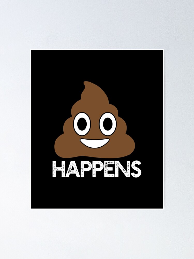 "POOP HAPPENS Poo Crud Pile Funny Silly Emoji Gift Meme Pullover ...