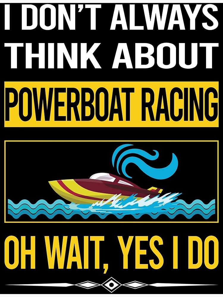"Funny Yes I Do Powerboat Racing" Poster for Sale by gowenefkolaob ...