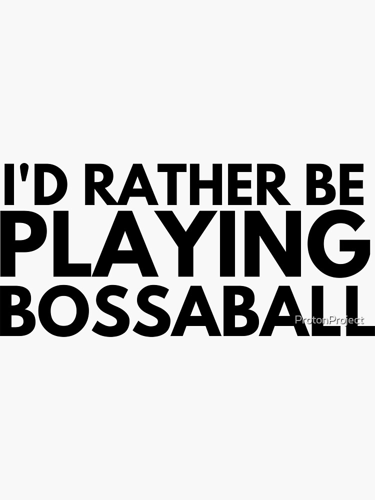 "I'D Rather Be Playing Bossaball" Sticker for Sale by ProtonProject ...