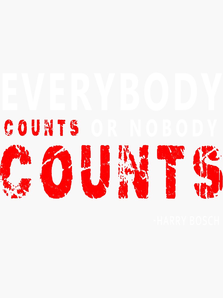 "Everybody counts or nobody counts - Detective bosch" Sticker for Sale ...