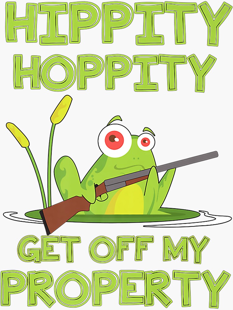 "Hippity Hoppity Get Off My Property Funny Frog Meme Premium" Sticker ...