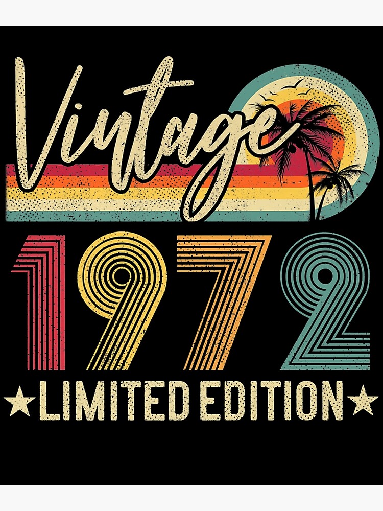 "Vintage 1972 Limited Edition Born In 1972 50th Birthday Gift 50 Years ...