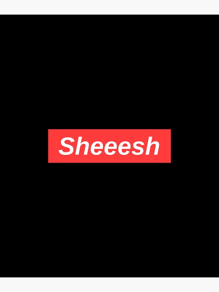 "Sheesh Meme Pullover" Poster for Sale by PhounhTu | Redbubble