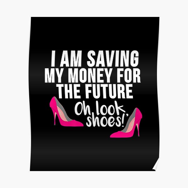 "Shoe Addict T-shirt High Heel Shoes Meme " Poster for Sale by PhounhTu ...