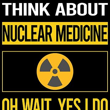 "Funny Yes I Do Nuclear Medicine" Poster for Sale by gowenefkolaob ...