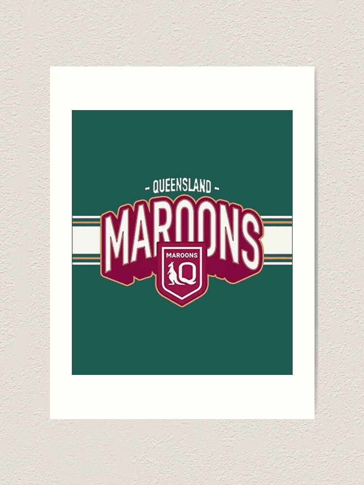 "Queensland Maroons a Queensland Maroons a Queensland Maroons " Art ...