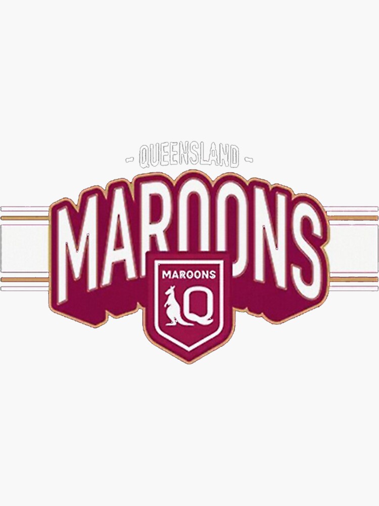 "Queensland Maroons a Queensland Maroons a Queensland Maroons " Sticker ...