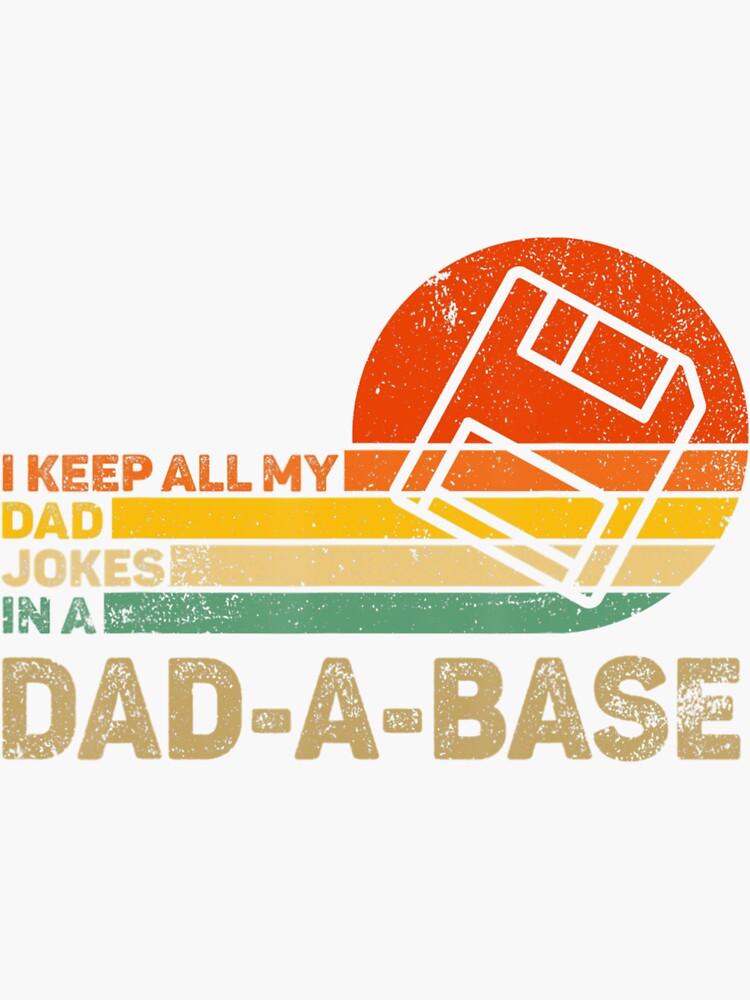 "Mens I Keep All Dad Jokes In A Dad-A-Base Vintage Father Day" Sticker ...