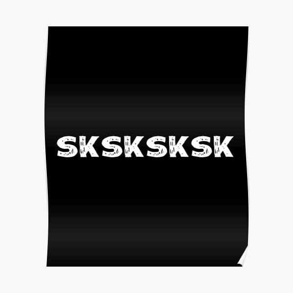 "sksksksk meme " Poster for Sale by PhuongTrynh | Redbubble
