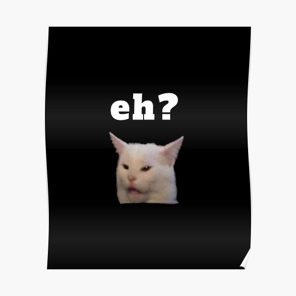 "Smudge the Cat - Dinner Cat Meme" Poster for Sale by PhuongTrynh ...