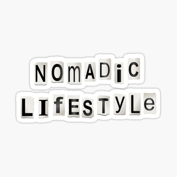 "Nomadic lifestyle." Sticker for Sale by 72soul | Redbubble