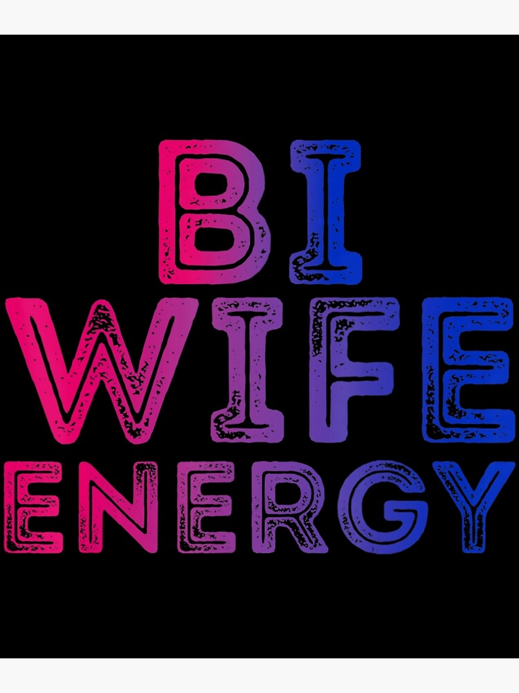 "Bi Wife Energy Bi Pride Bisexual Pride Flag Color Lgbtq" Poster for ...