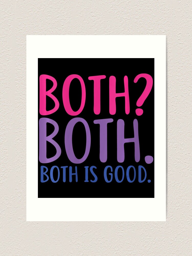 "Womens Both Both. Both Is Good Bisexual Pride V-Neck" Art Print for ...