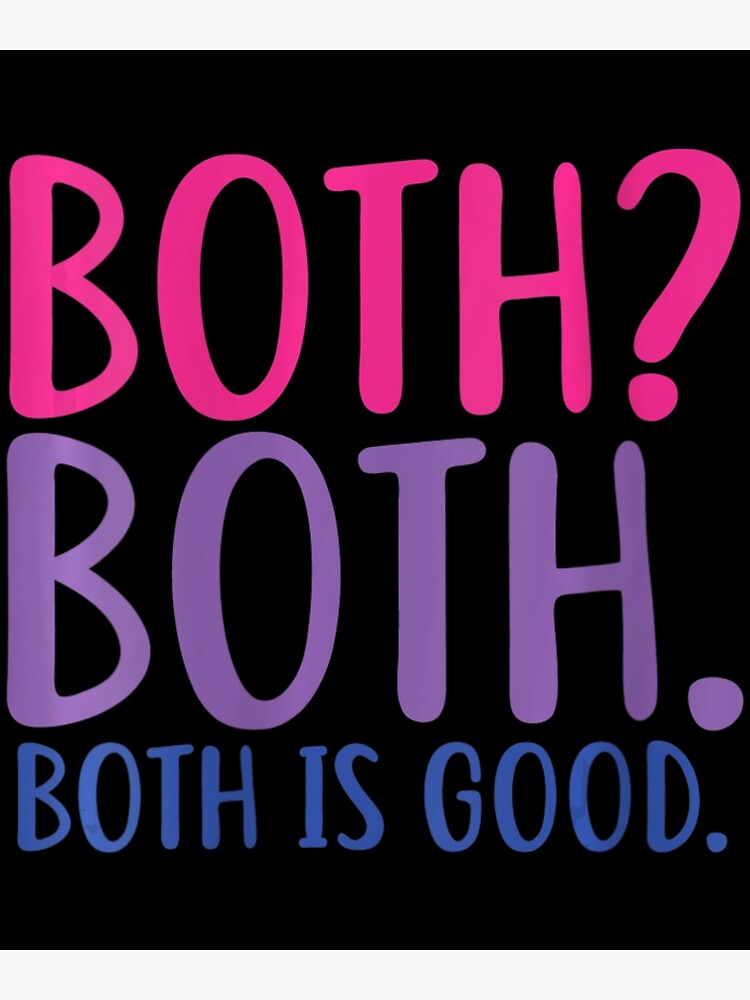 "Womens Both Both. Both Is Good Bisexual Pride V-Neck" Art Print for ...