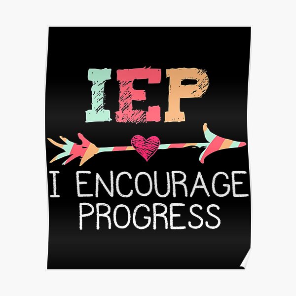 "Iep I Encourage Progress Special Education School Teacher" Poster for ...