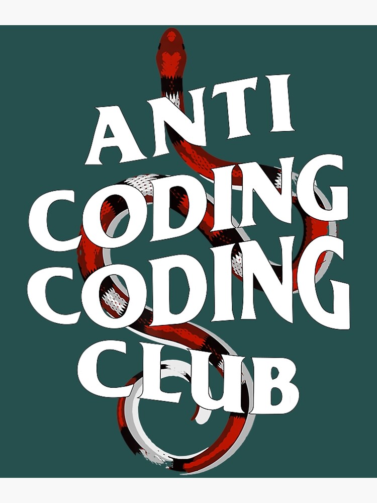 "Anti Coding Coding Club Cooler Python-Programmierer" Fotodruck von ...